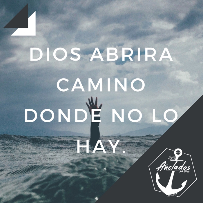 Dios abrira camino donde no lo hay. :: Anclados-acuna